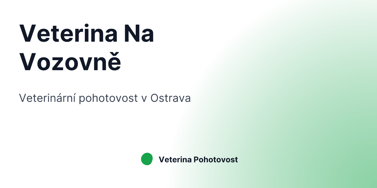 Veterina Na Vozovně, Ostrava – Veterinární pohotovost